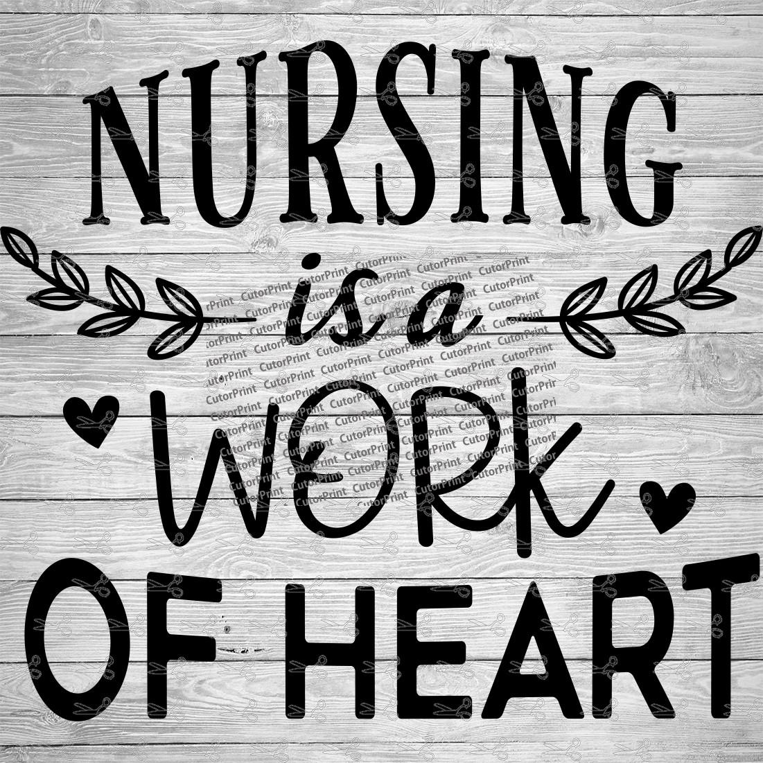 Nursing is a work of the Heart SVG,EPS & PNG Files - Digital Download ...